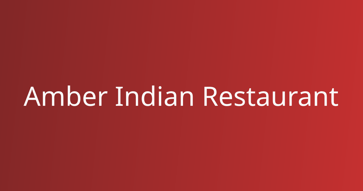 Best Indian in Indianapolis, IN | Amber Indian Restaurant | Menu